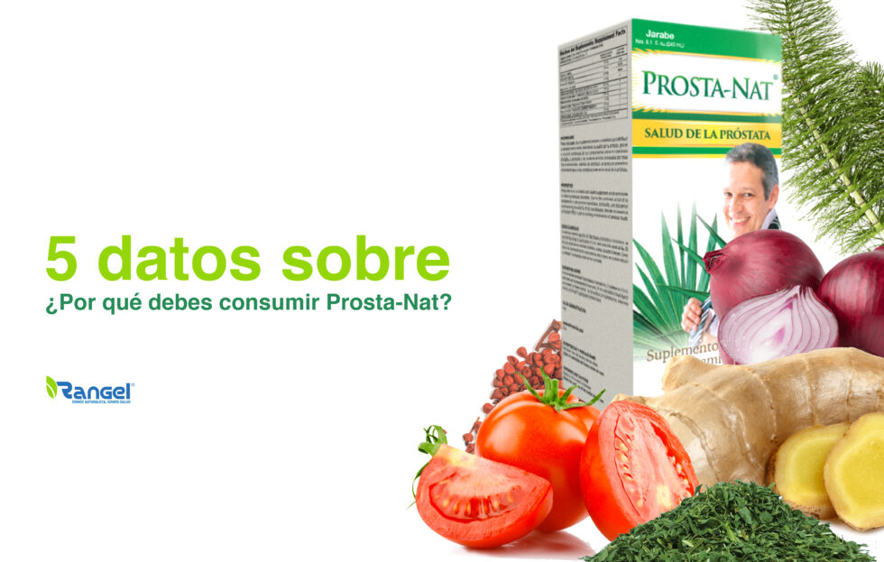 5 datos sobre ¿por qué debes consumir Prosta-Nat? - Laboratorios Rangel